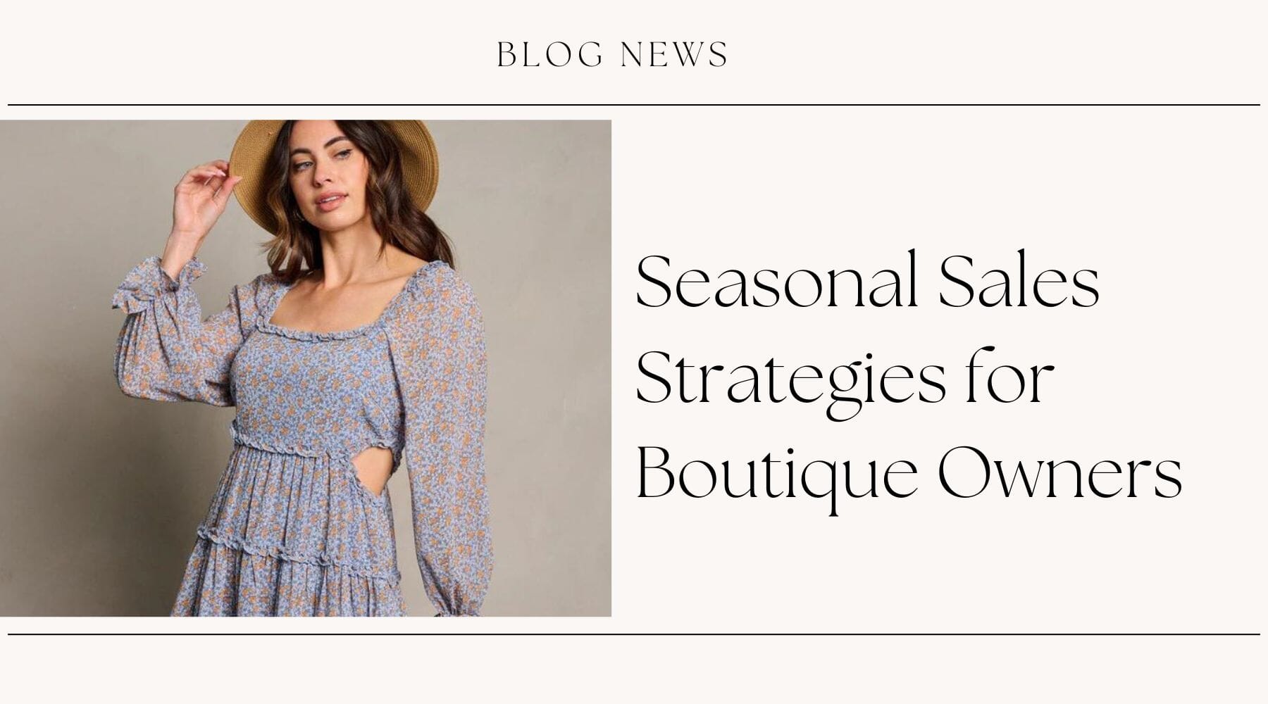 Seasonal Sales Strategies for Boutique Owners – Wholesalefashiontrends.com